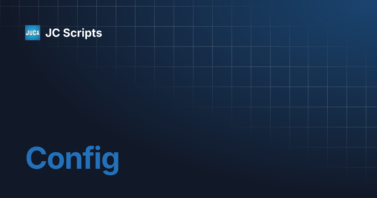 Config | JC Scripts